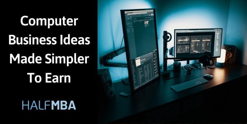 Top 20 Computer Business Ideas To Earn In 2020 | Half MBA