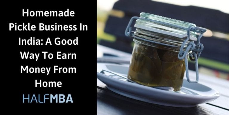 Homemade Pickle Business In India | Half MBA