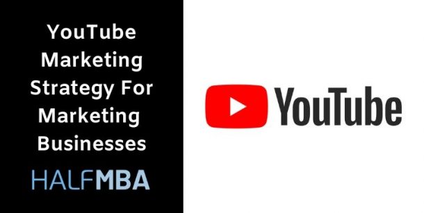The Complete Guide To YouTube Marketing Strategy | Half MBA