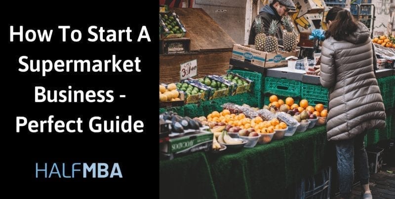 How To Start A Supermarket Business? | Half MBA